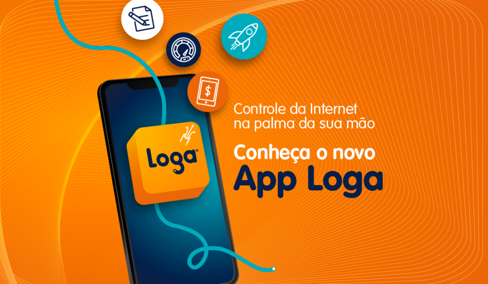 Baixe agora o novo App Loga - Loga® Internet